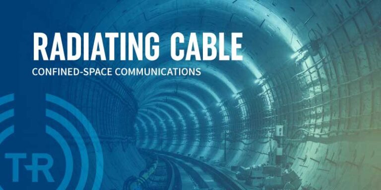 Radiating Cable: The Answer to the Confined-Space Communications ...